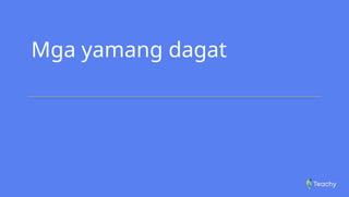 Slide_Mga_yamang_dagat Pangunahing Kaalaman para Sa Grade 5.pptx