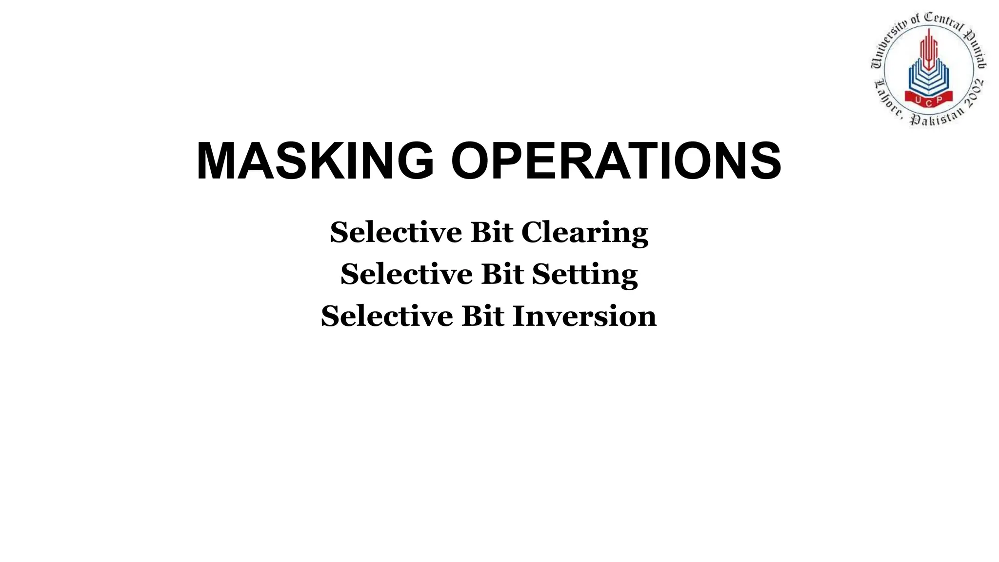 Slide No. 12 (AND, OR, NOT, XOR, MASKING).pptx