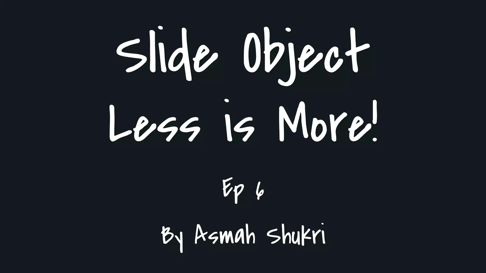 Slide Object, Less is More | PPT