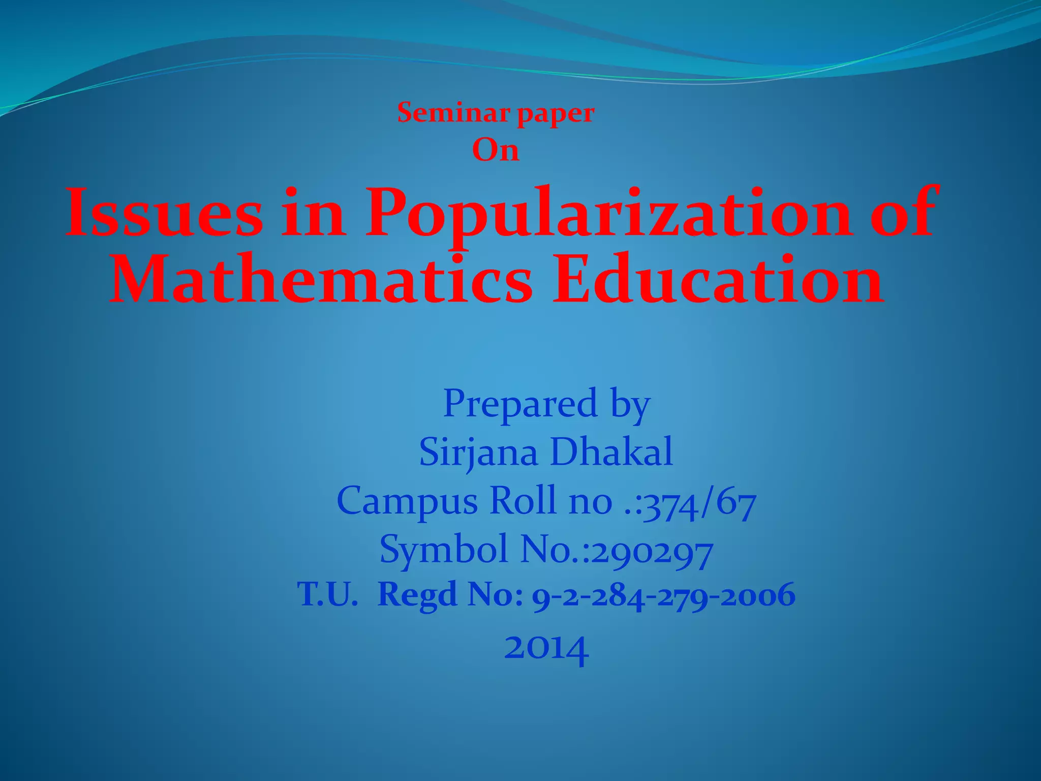 Issues in Popularization of mathematics Education | PPT