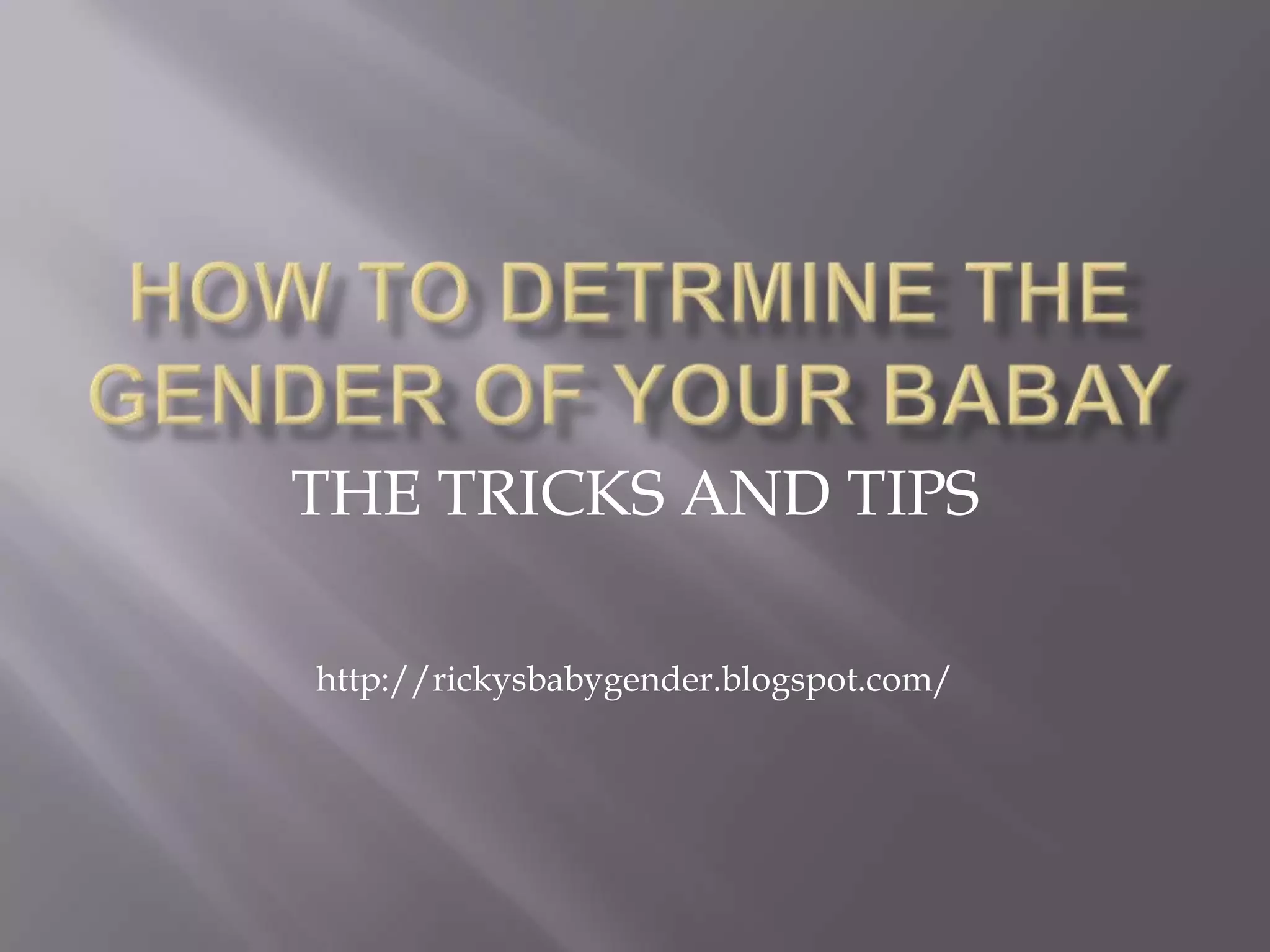 Slide on how to detrmine the gender of your babay | PPT