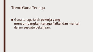 Pasaran dan Trend Guna Tenaga | PPT