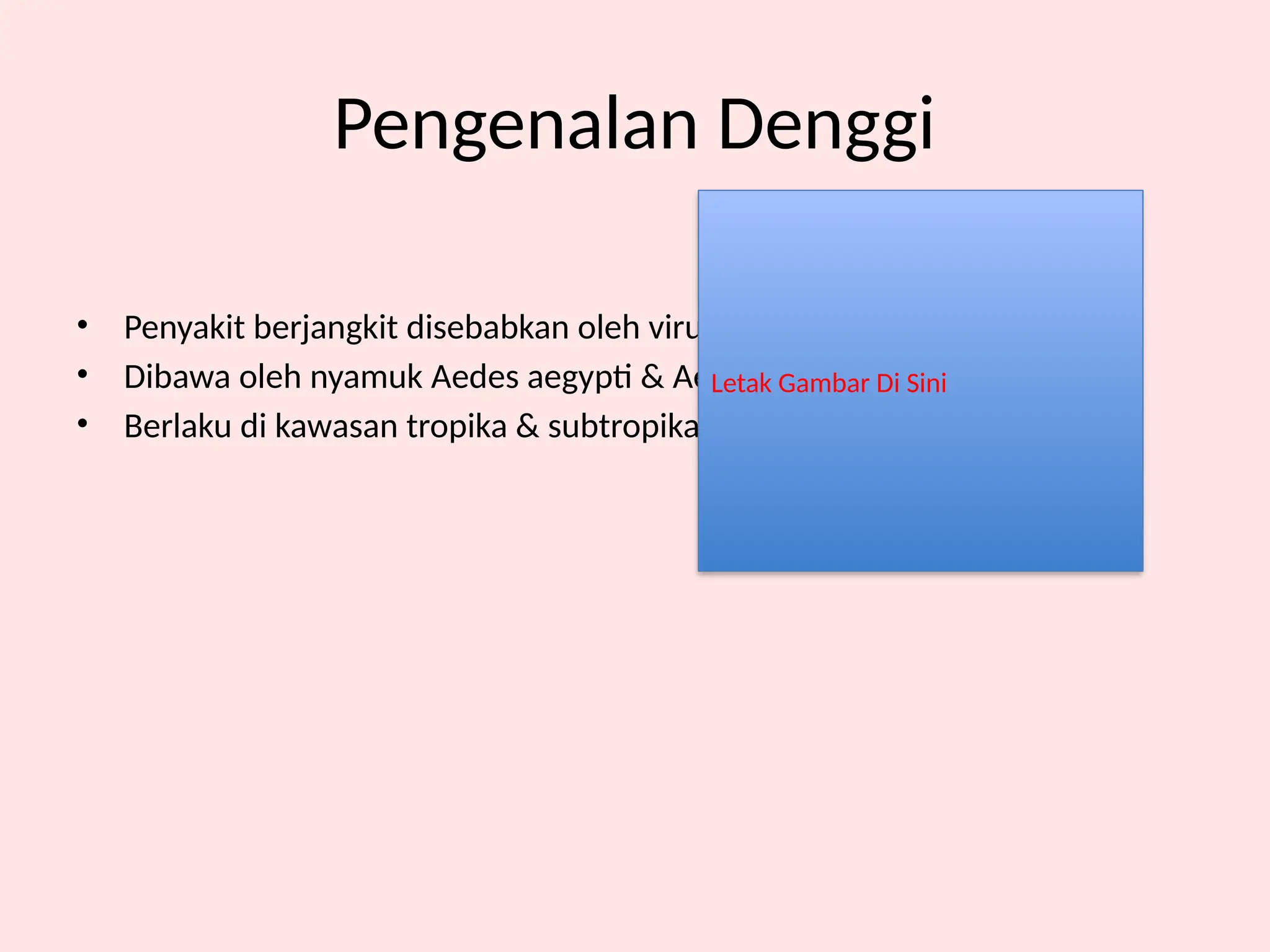 Slide_Penerangan_Denggi_Template_Placeholder_Gambar.pptx