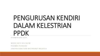 SLIDE PENGURUSAN KENDIRI DALAM KELESTARIAN PPDK.pdf