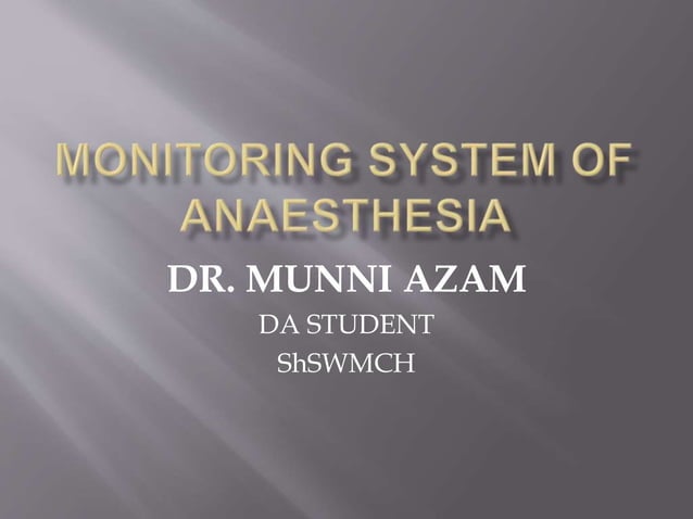 Monitoring system of anaesthesia | PPTX | First Aid | Injuries