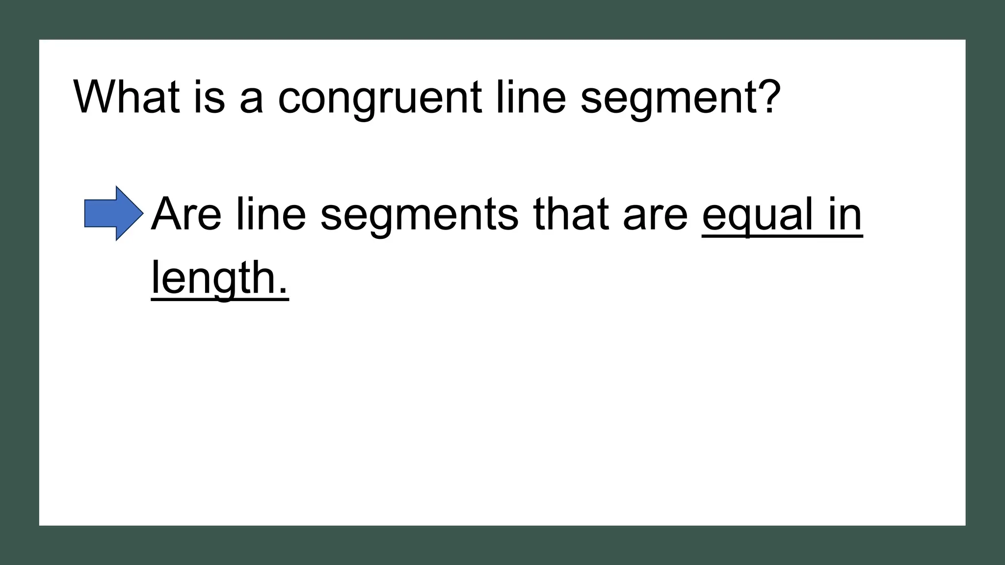 Visualizes, identifies and draws congruent line segments.pptx