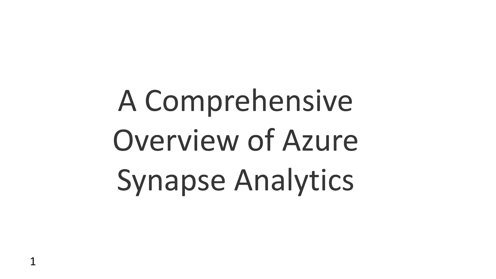 Slider AI - A Comprehensive Overview of Azure Synapse Analytics.pptx