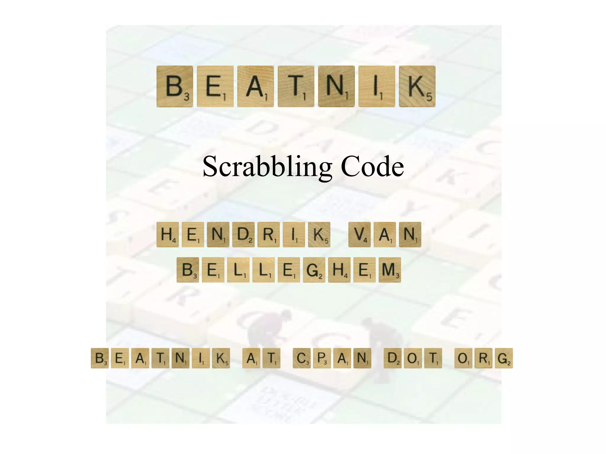 Scrabbling Code - Beatnik - YAPC::Eu::2003 | PPT