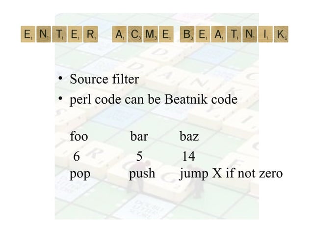 Scrabbling Code - Beatnik - YAPC::Eu::2003 | PPT