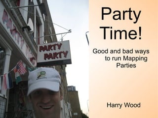 Party Time! Good and bad ways to run OpenStreetMap mapping parties | ODP