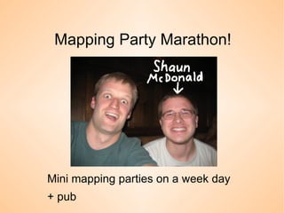 Party Time! Good and bad ways to run OpenStreetMap mapping parties | ODP