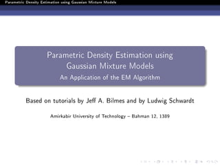 Parametric Density Estimation using Gaussian Mixture Models | PPT