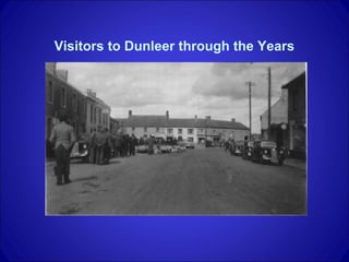 Visitors to Dunleer through the Years | PPT