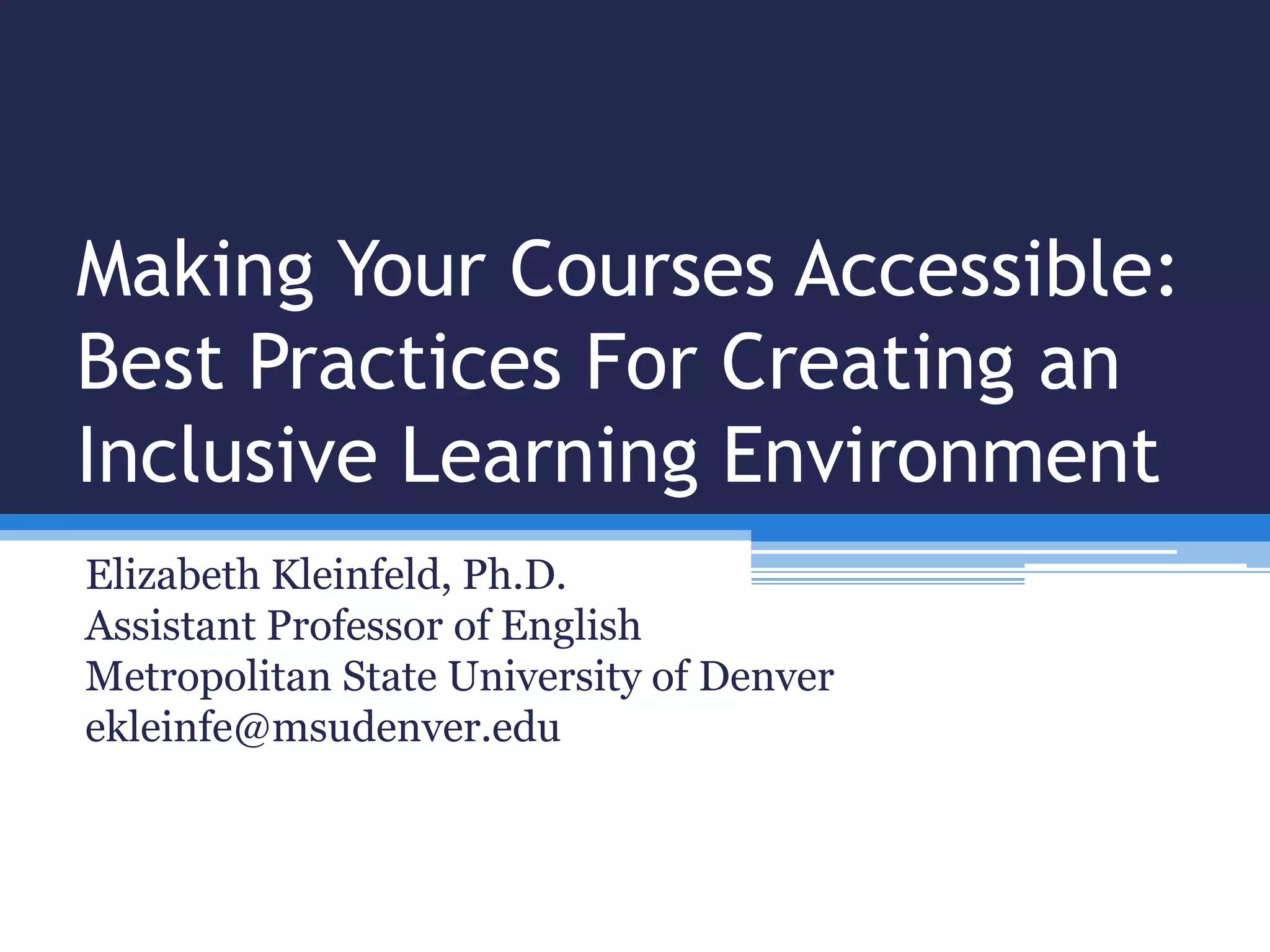 Making Your Courses Accessible: Best Practices For Creating an Inclusive Learning Environment | PPTX