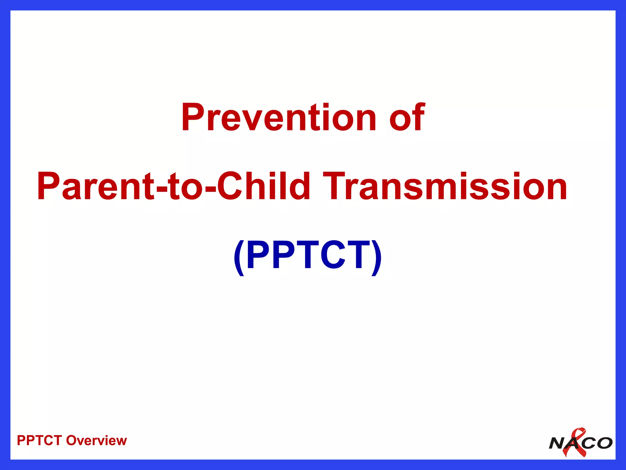 Prevention of Parent To Child Transmission PPTCT | PPT