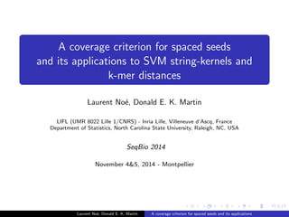 A coverage criterion for spaced seeds and its applications to SVM string-kernels and k-mer ...