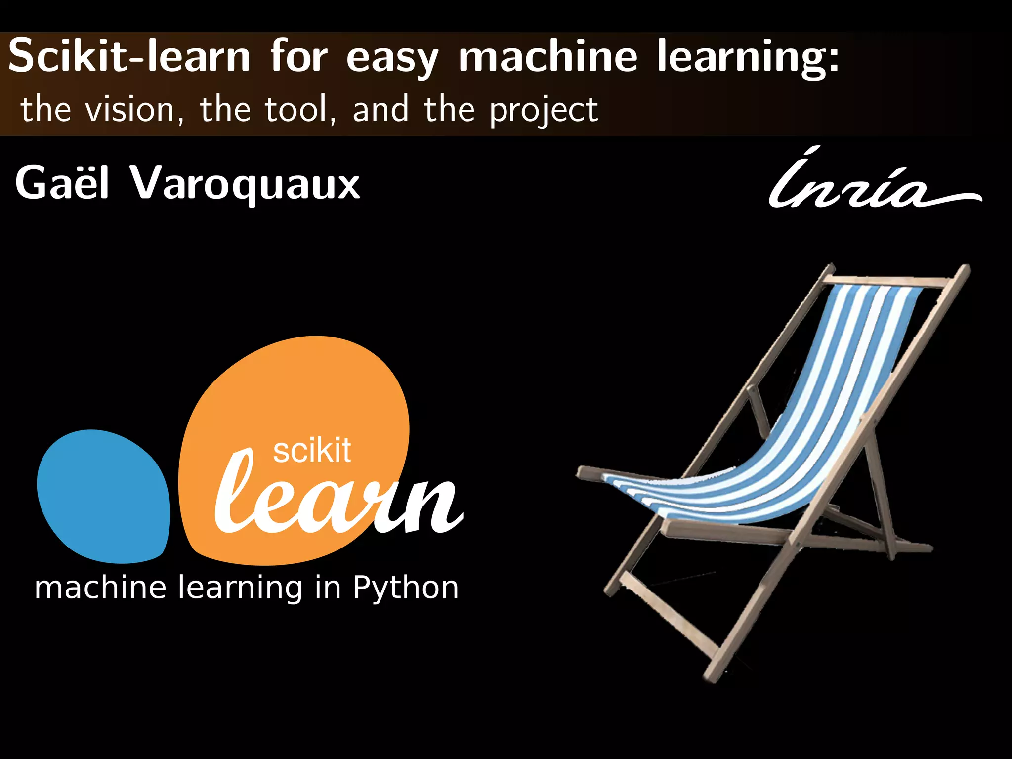 Scikit-learn for easy machine learning: the vision, the tool, and the project | PPT