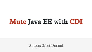 Mute Java EE DNA with CDI | PPT