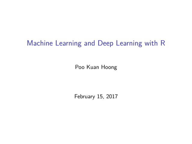 Machine Learning and Deep Learning with R | PPT