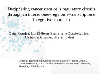 Deciphering cancer stem cells regulatory circuits through an ...