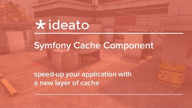 Symfony Cache Component: speed up your application with a new layer o… Symfony Cache Component: speed up your application with a new layer o…