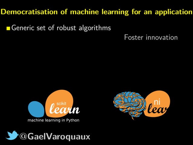 Scikit-learn and nilearn: Democratisation of machine learning for brain imaging | PPT