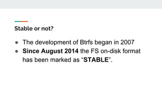 BTRFS batter or not? | PPT