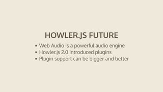 Web Audio Made Easy with Howler.js