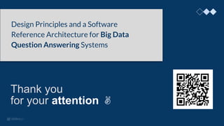 Design Principles and a Software Reference Architecture for Big Data Question Answering Systems ...