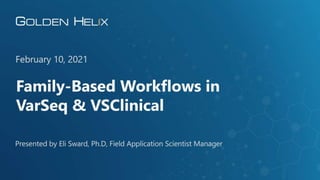 Family-Based Workflows in VarSeq and VSClinical | PPTX