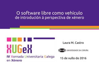 O software libre como vehículo de introdución á perspectiva de xénero | PPT