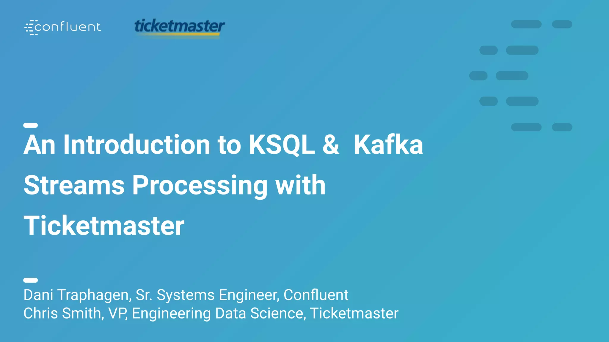 An Introduction to KSQL & Kafka Streams Processing with Ticketmaster | PPT