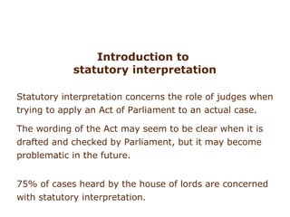 Statutory Interpretation - approaches and rules applied | PPT