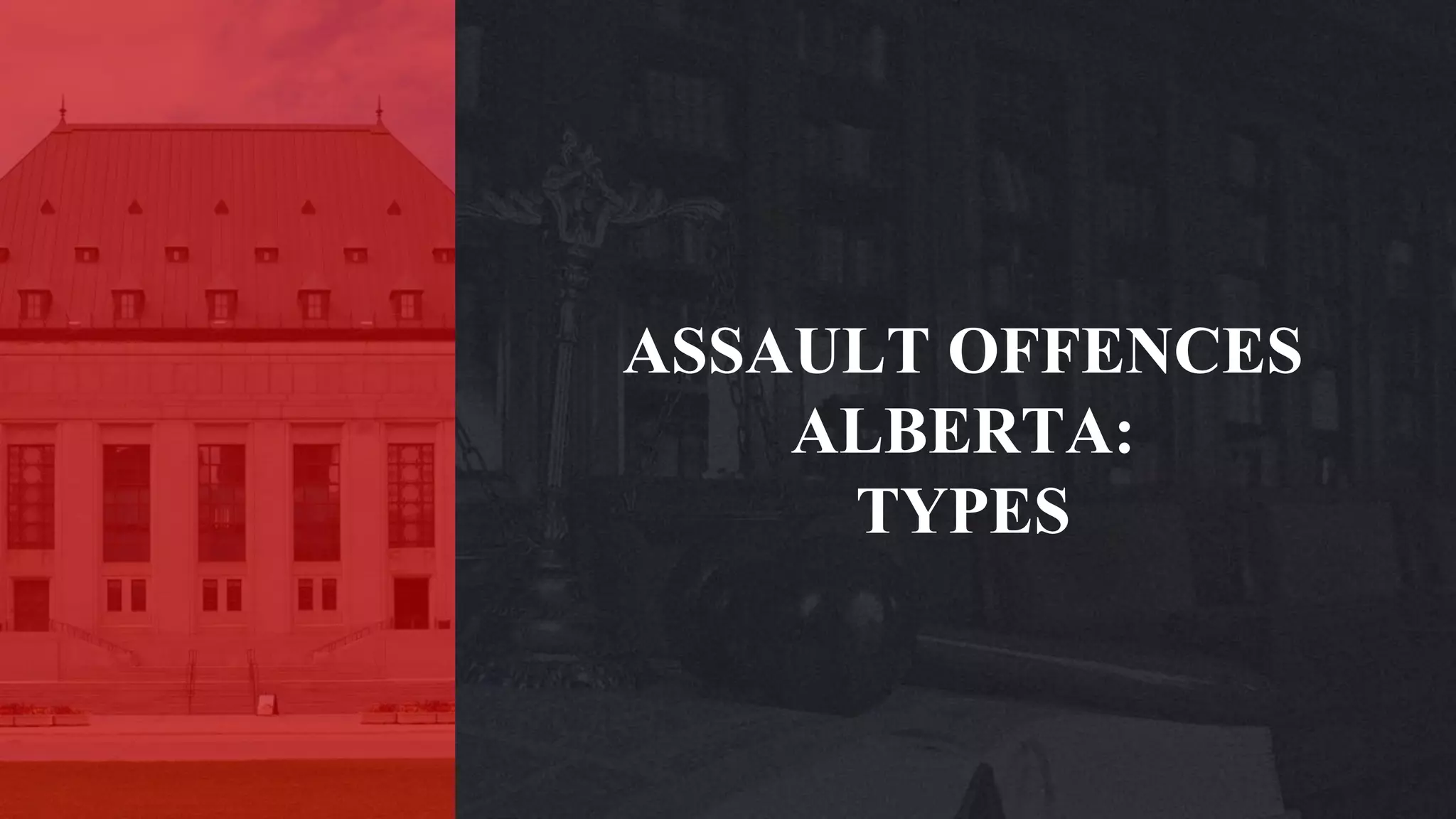 Assault offences in Canada types | PPTX | Crime & Harmful Acts to ...