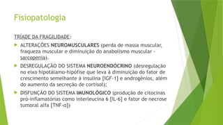 Slides - Aula 5 - Síndrome da Fragilidade.pptx