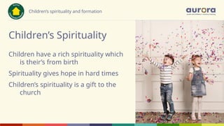 Aurora - Childrens spirituality and formation | PPTX