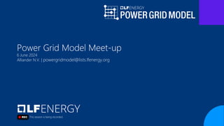 5th LF Energy Power Grid Model Meet-up Slides | PPT