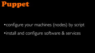 Lightweight and reproducible environments with vagrant and Puppet | PPT
