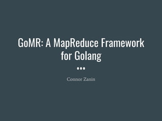 GoMR: A MapReduce Framework for Go | PPT