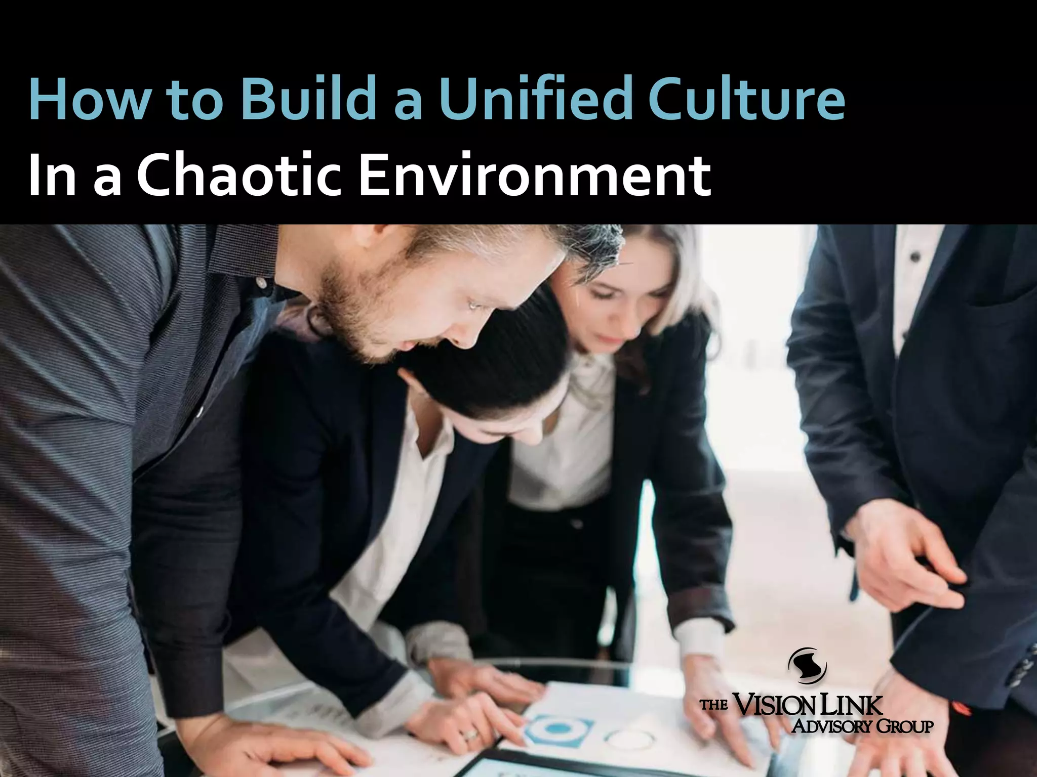 How to Build a Unified Culture in a Chaotic Environment | PPT
