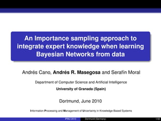 An Importance Sampling Approach to Integrate Expert Knowledge When Learning Bayesian Networks ...