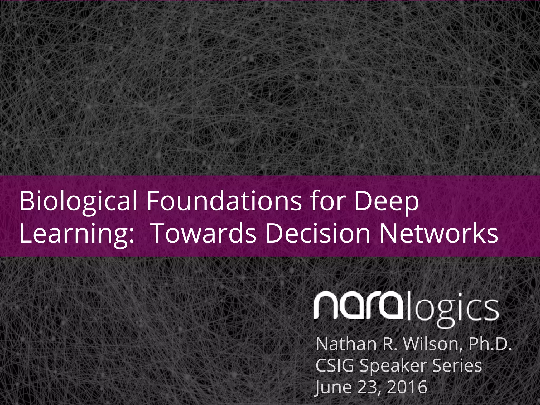 Biological Foundations for Deep Learning: Towards Decision Networks | PPT