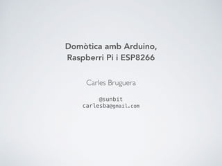 Domòtica amb Arduino, Raspberry Pi i ESP8266 | PDF