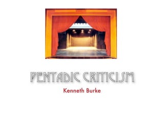 Rhetorical Criticism: Burke's Pentadic Criticism | PDF