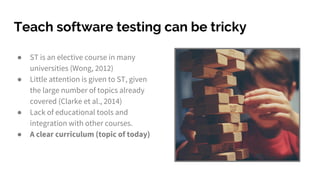 Pragmatic software testing education - SIGCSE 2019 | PPT
