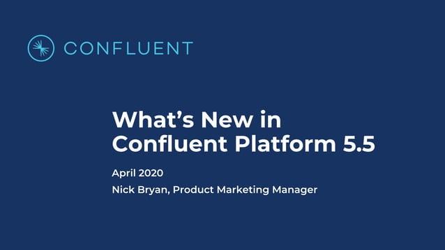 What's New in Confluent Platform 5.5 | PPT
