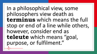 INTRODUCTION TO THE PHILOSOPHY OF THE HUMAN PERSON - DEATH.pptx