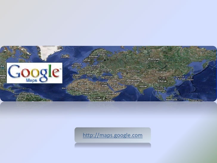 Slides For Google Maps Presentation