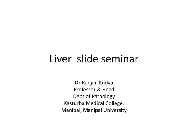 Slides for liver slide seminar,Pathology CME,Govt.Medical College ...