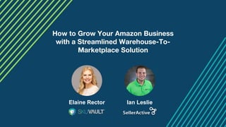 How to Grow Your Amazon Business With a Streamlined Warehouse-to ...